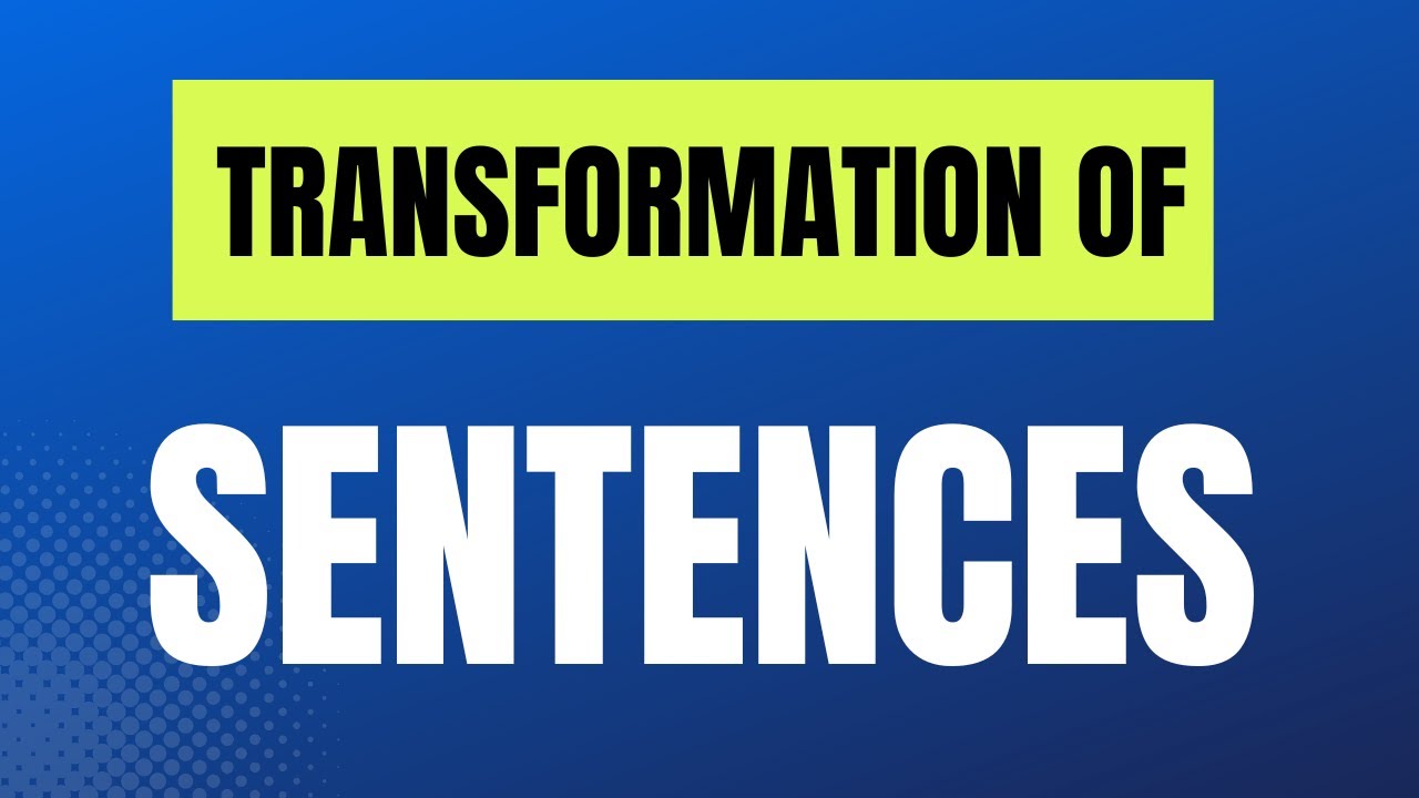 Class 12 | Transformation of Sentences | Sentence Rewriting with Rules ...