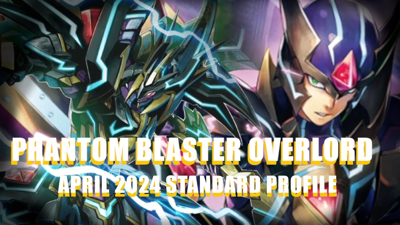 [VG Standard] Phantom Blaster Overlord Deck profile April 2024 - YouTube