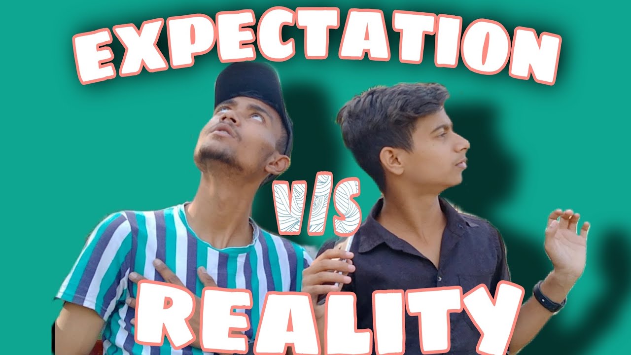 EXPECTATION V/S REALITY || expectation life vs real life [ go2hell ...