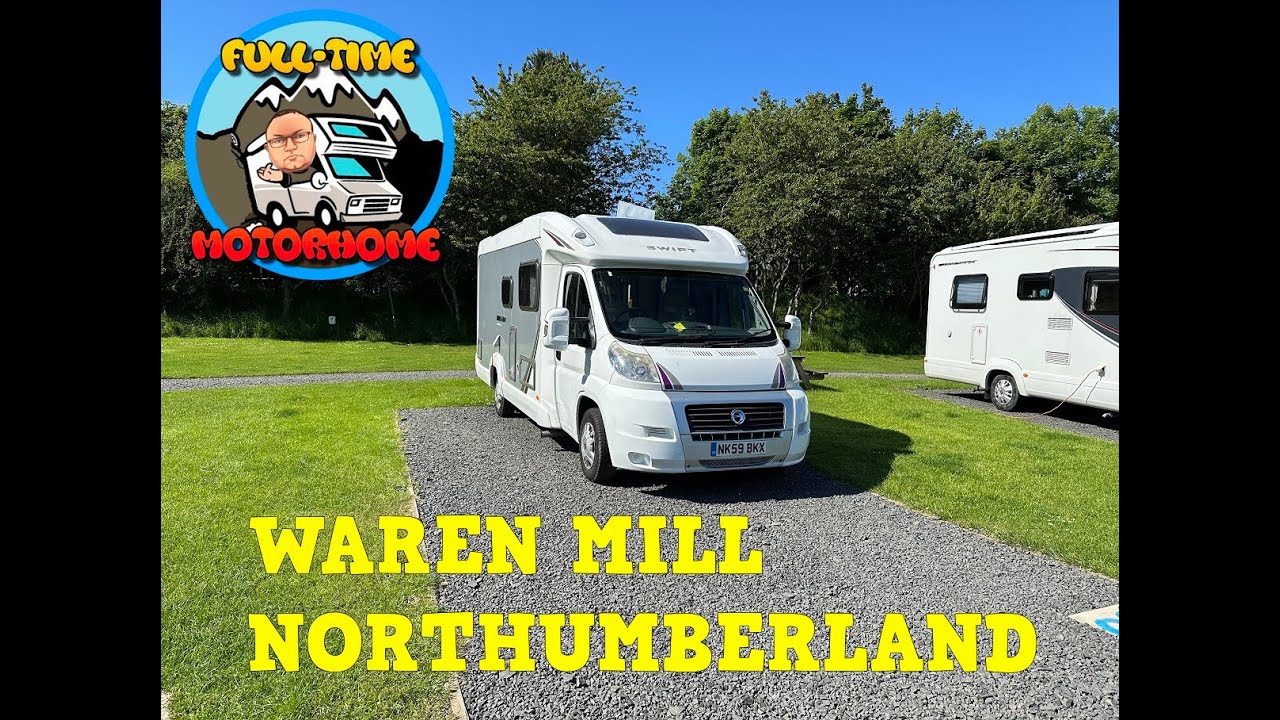 WAREN MILL, NORTHUMBERLAND, MY VERY FIRST TRIP AS A FULL TIMER. - YouTube
