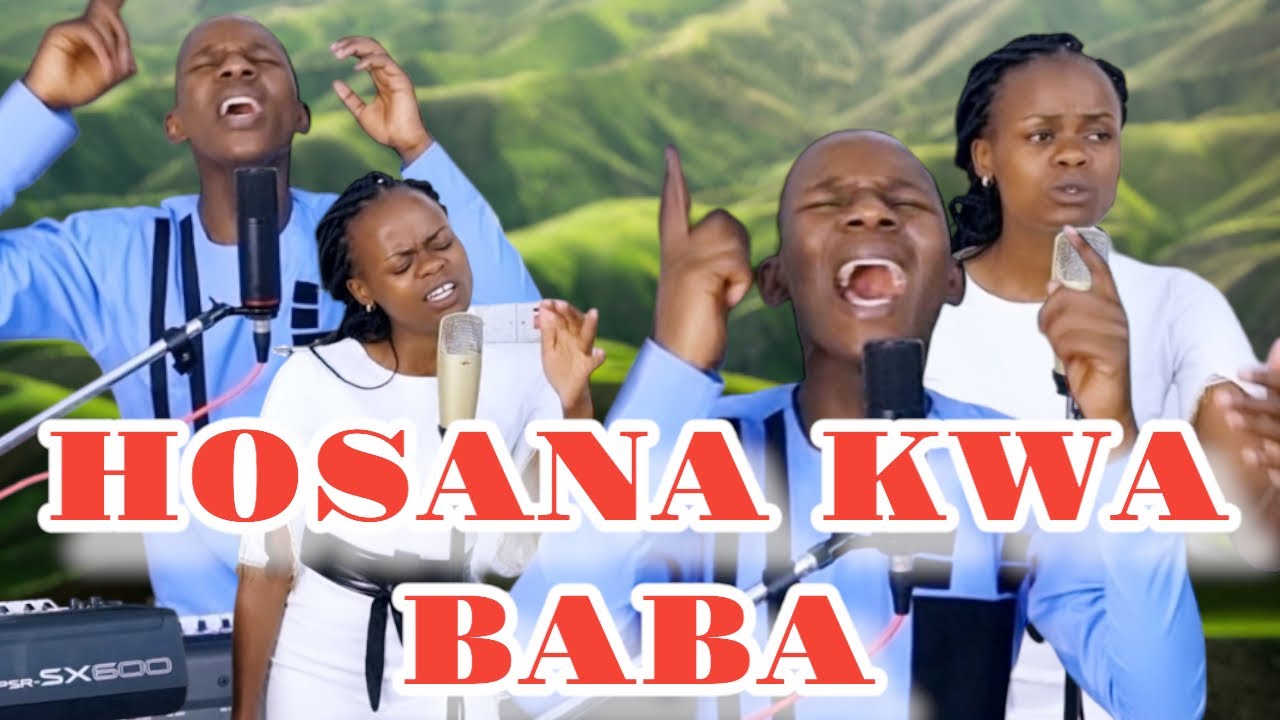 HOSANA KWA BABA, HALLELUYA HOSANA KWAKO By Minister Danybless - YouTube