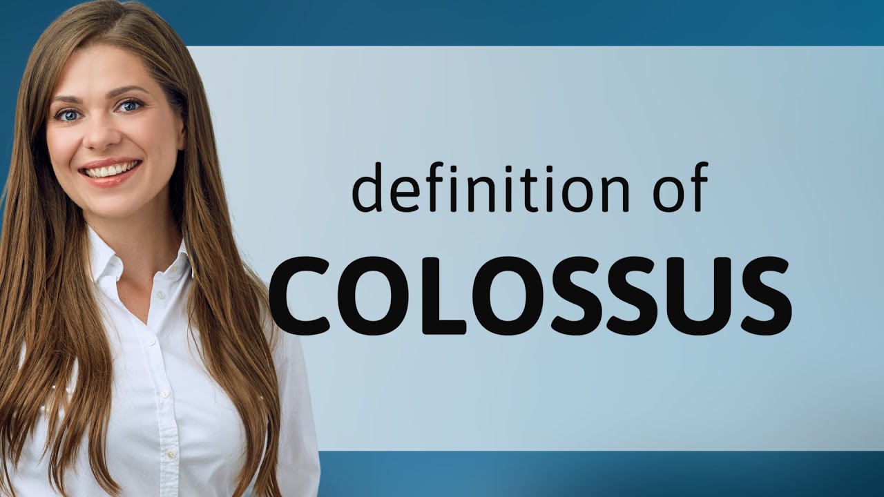 Colossus | meaning of COLOSSUS - YouTube
