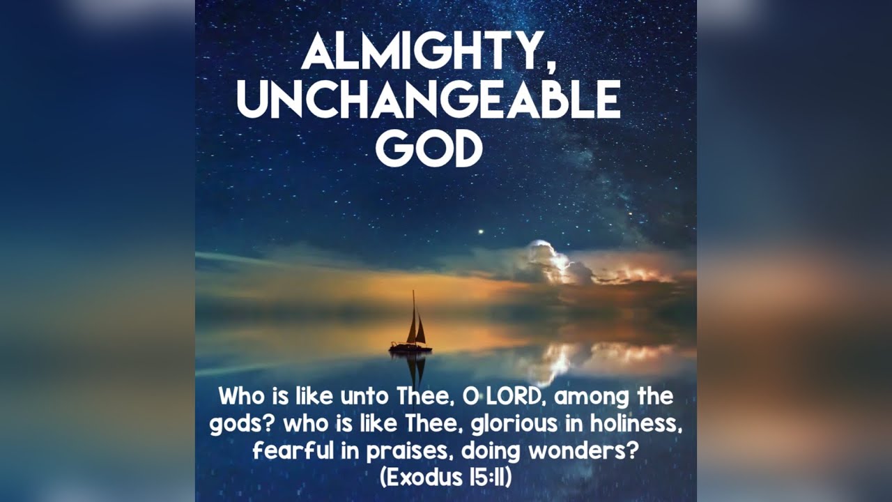 Song: Almighty, Unchangeable God - YouTube