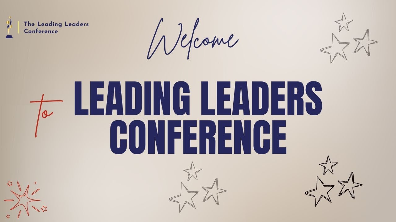 Welcome to The Leading Leaders Conference - YouTube