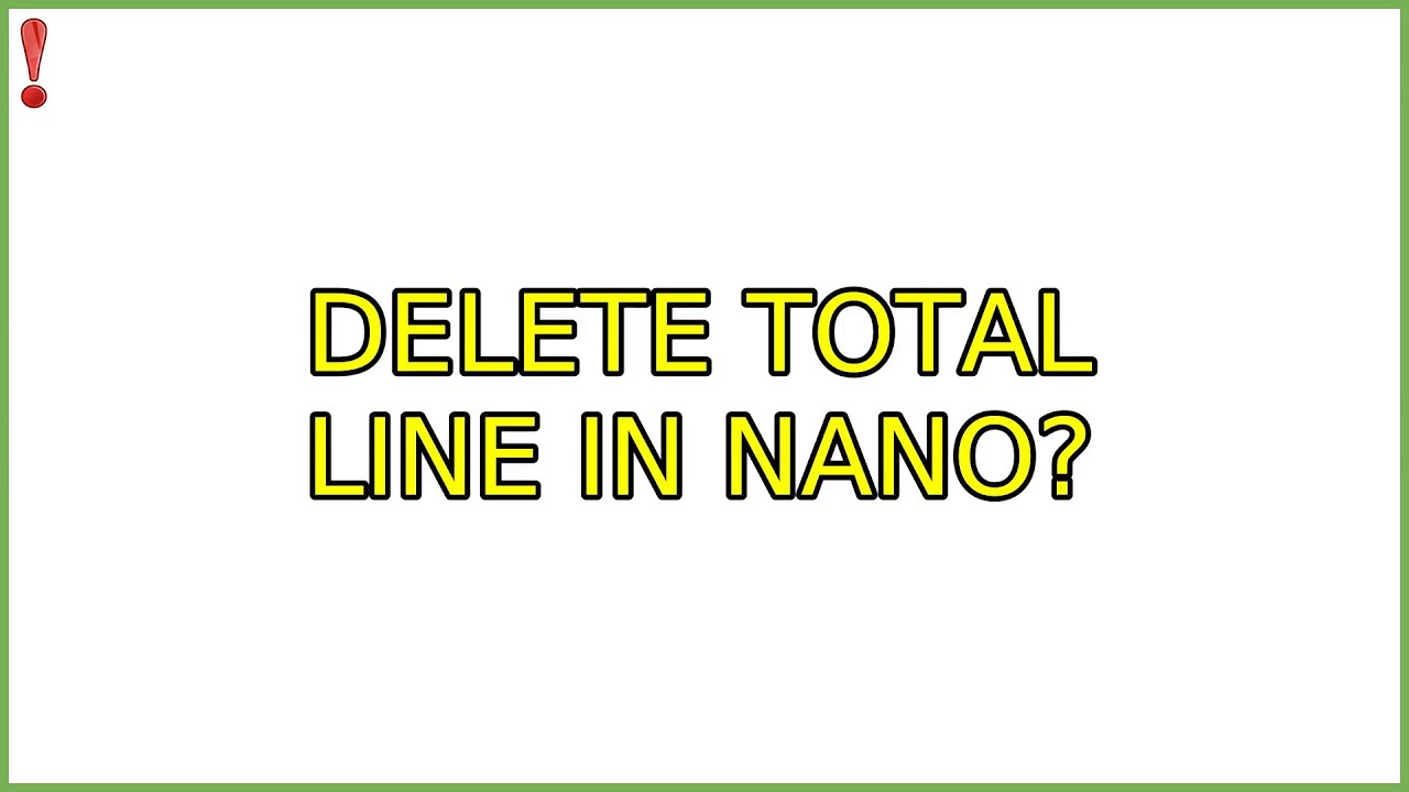 Ubuntu Delete Total Line In Nano 2 Solutions YouTube ubuntu-delete-total-line-in-nano-2-solutions-youtube