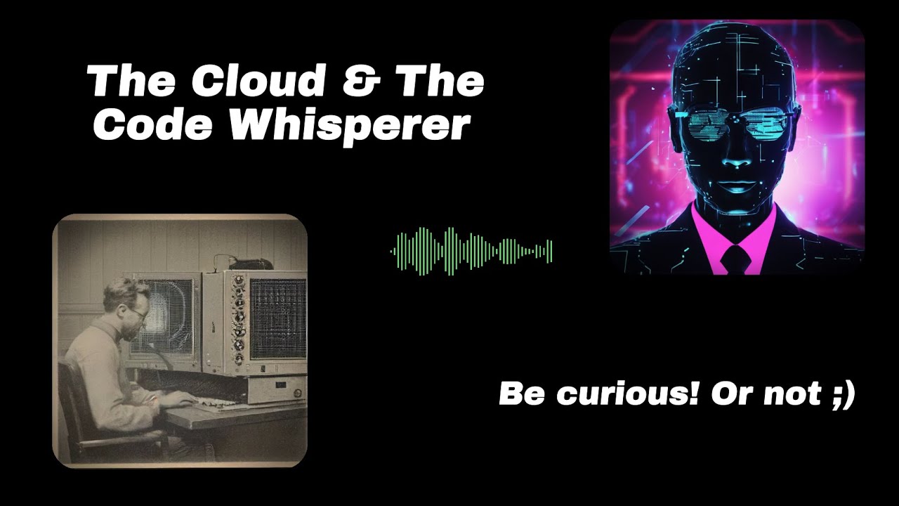 "The Cloud & The Code Whisperer" Nr.1 - YouTube