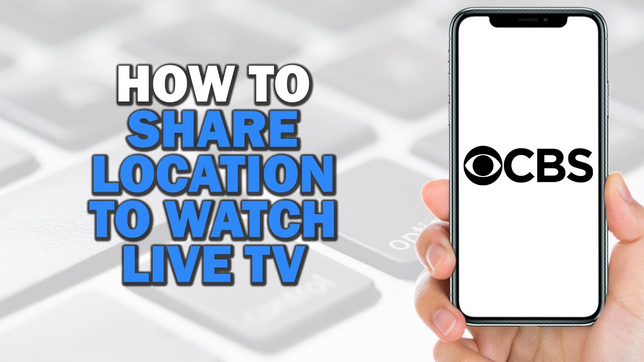 How To Share Location To Watch CBS Live TV (Quick Tutorial) - YouTube