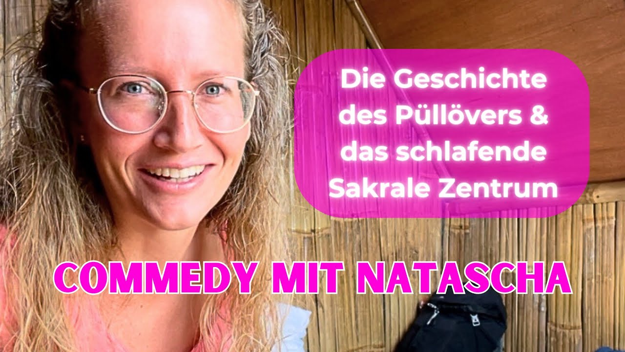Commedy mit Natascha | Die Geschichte des Püllövers & Sakral (für alle ...