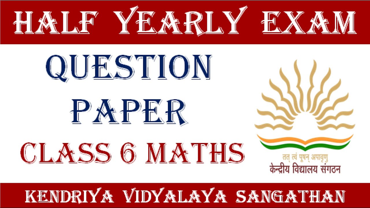 Half Yearly Exam Question Paper - Class 6 Maths Kendriya Vidyalaya ...