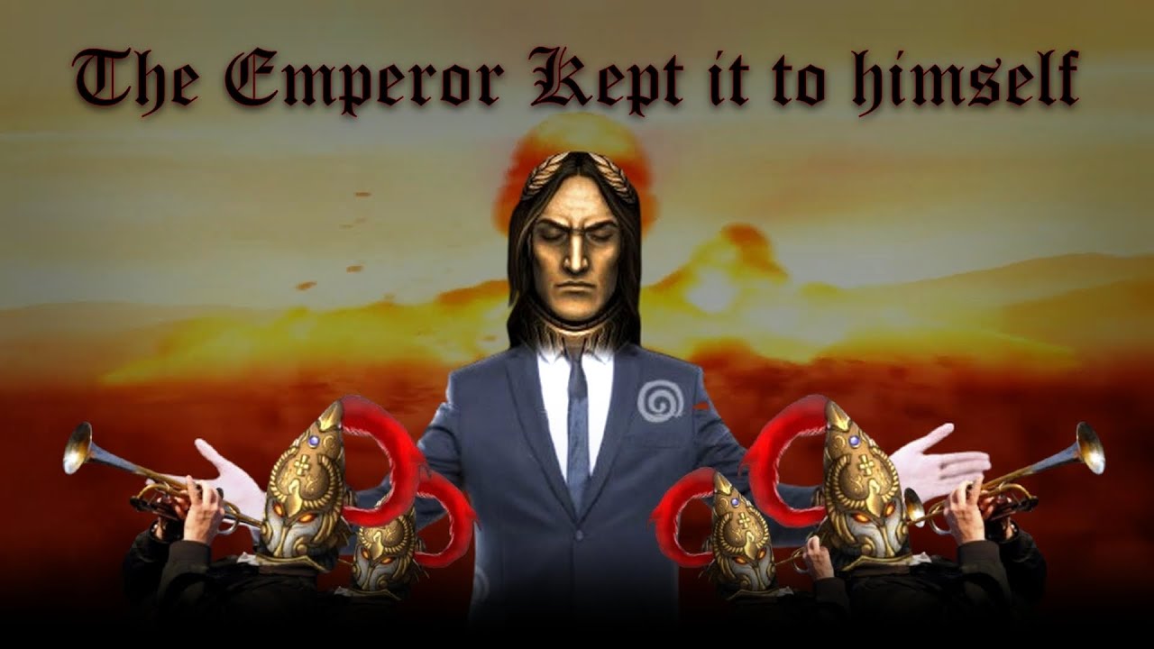 The Emperor kept it to himself - Warhammer 40k Shitpost - YouTube