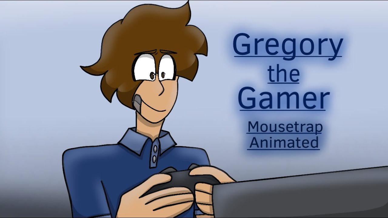 Gregory the Gamer | @MouseTrap2theMAX Animated - YouTube