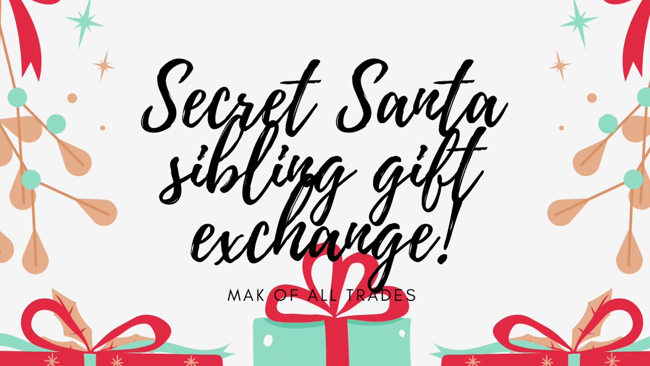 SIBLING SECRET SANTA GIFT EXCHANGE! - YouTube