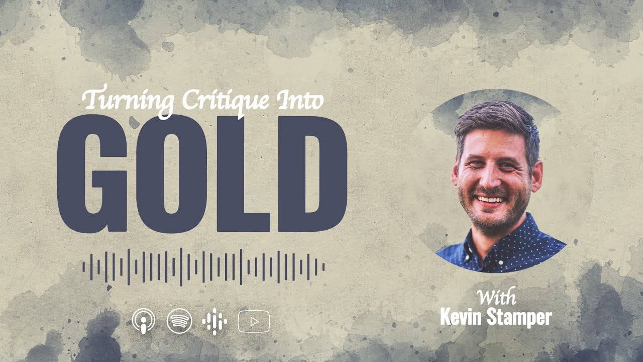 How to turn critique into gold with Kevin Stamper. The Speak with ...
