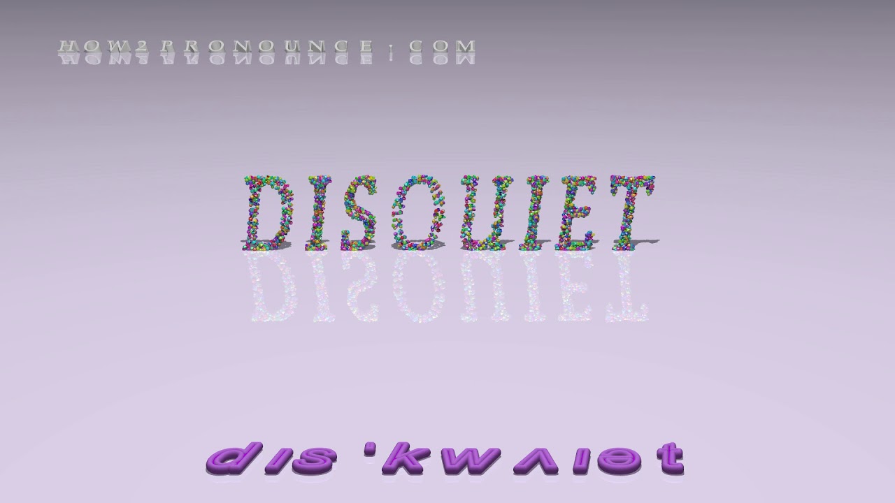 disquiet - pronunciation + Examples in sentences and phrases - YouTube