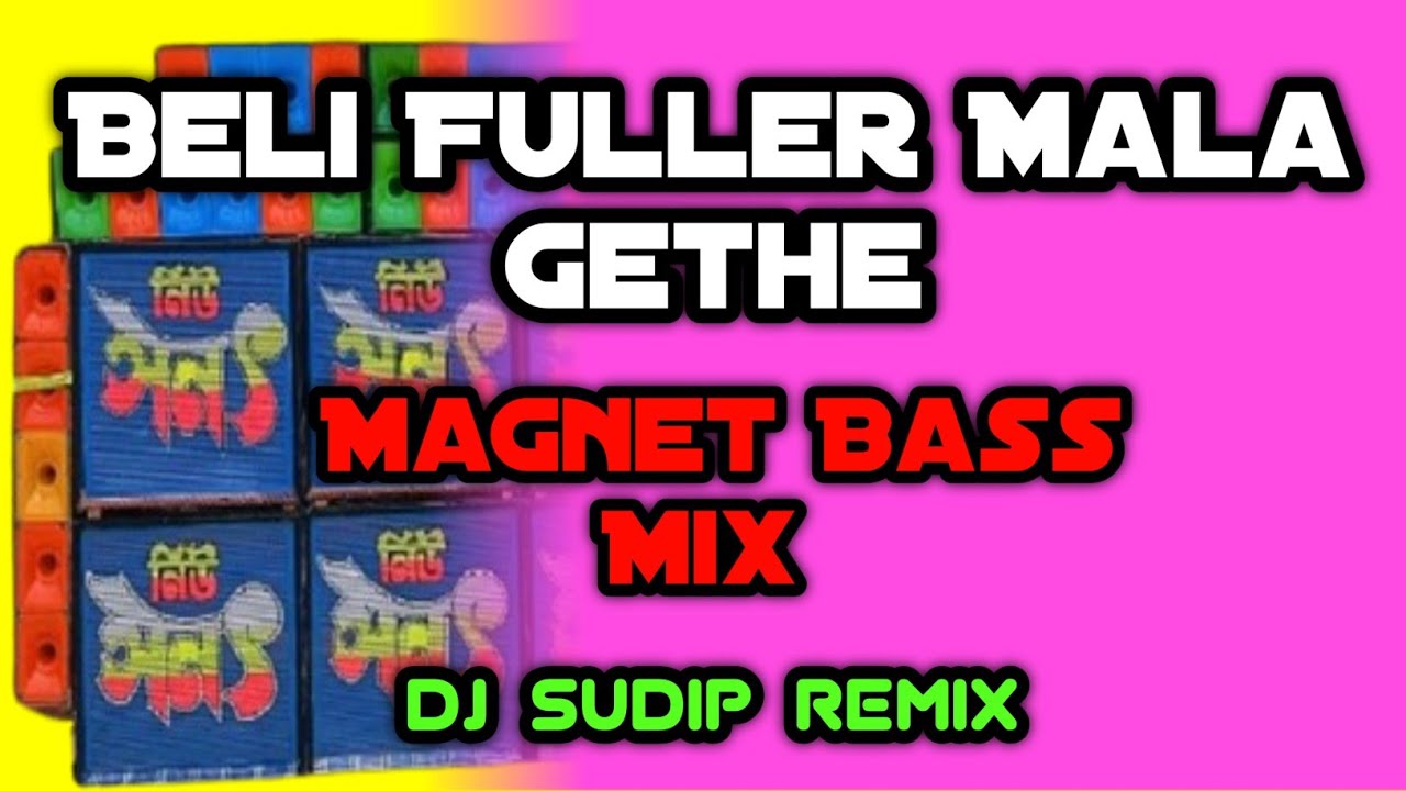Beli Fuller Mala Gethe।। Magnet Bass Mix।।Dj Sudip Remix - YouTube