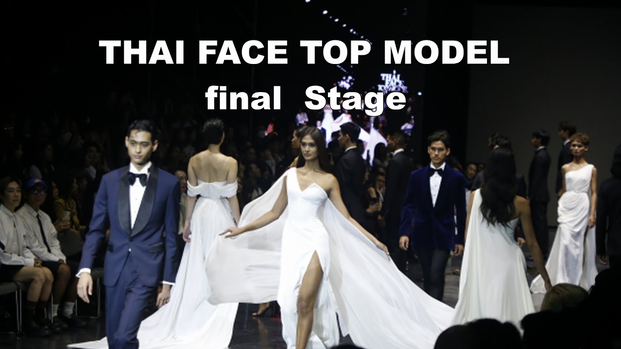 THAI FACE TOP MODEL [ final Stage ] ชุดสูท ชุดราตรี รอบประกวด 25คน ...