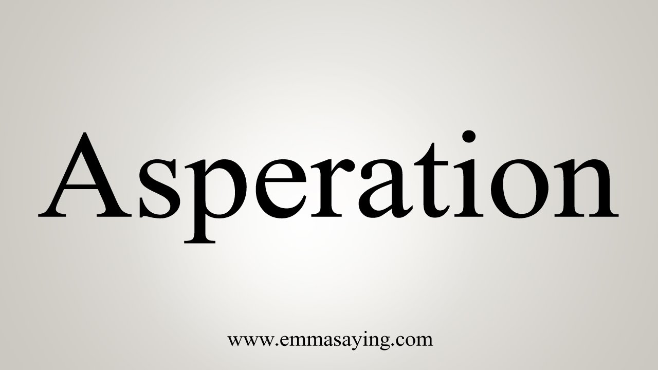 How To Say Asperation - YouTube