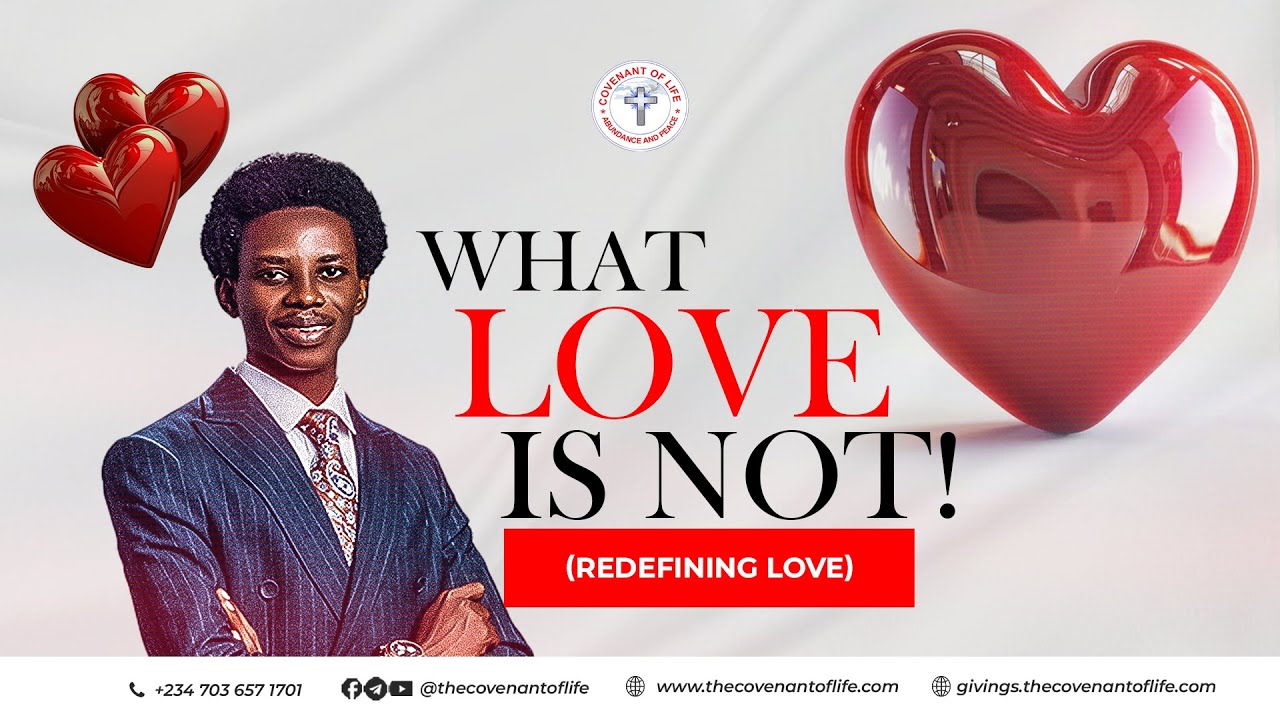 WHAT LOVE IS NOT! [REDEFINING LOVE] || OLUWATOBILOBA OSHUNBIYI || THE ...