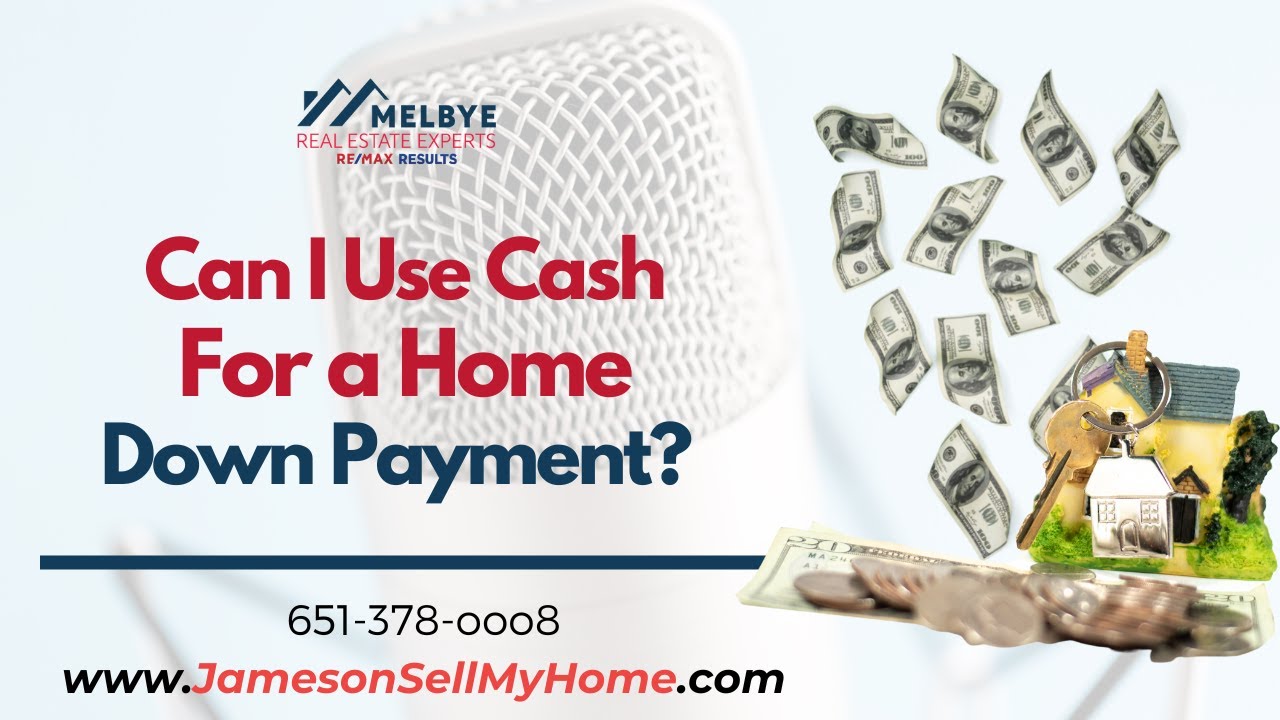 Can You Use Cash for a Down Payment on a House? Here's What You Need to ...
