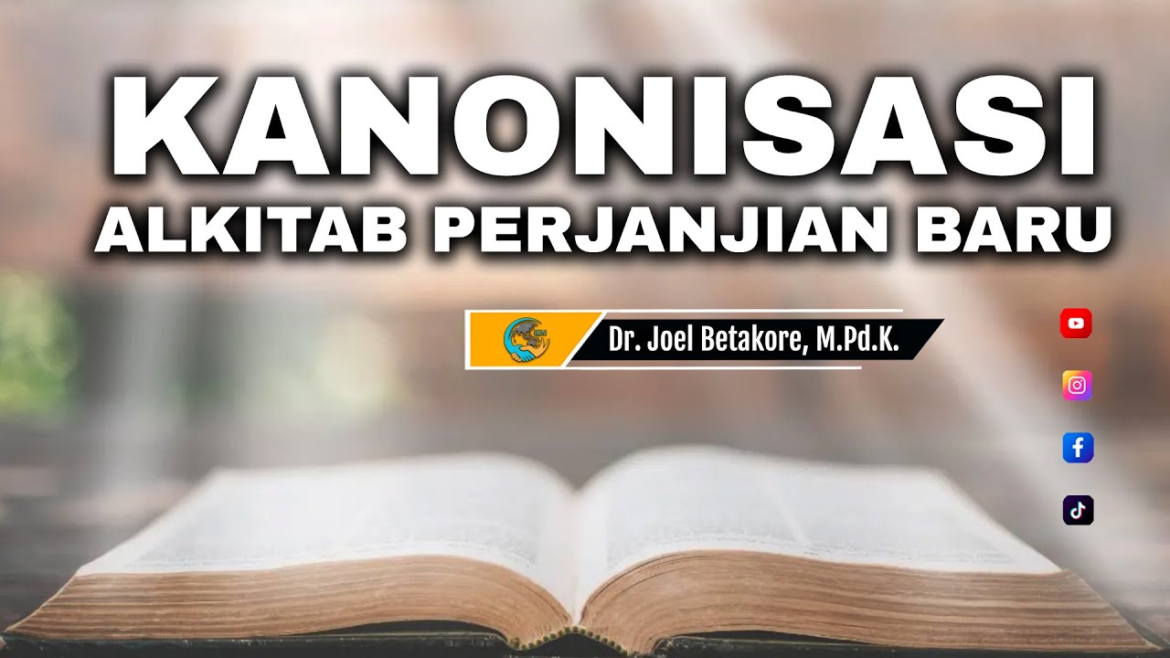Sejarah Kanon Alkitab Perjanjian Baru || Dr. Joel Betakore, M.Pd.K ...