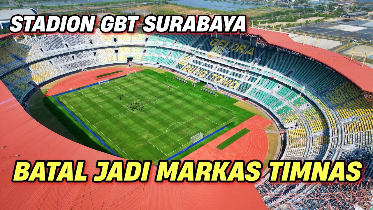 ALASAN STADION GBT BATAL JADI MARKAS TIMNAS ‼️ STADION GELORA BUNG TOMO ...
