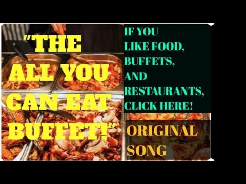 "The All You Can Eat Buffet!" (ORIGINAL SONG) - YouTube