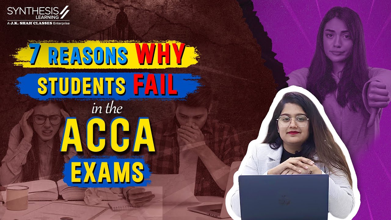7 Reasons Why Students Fail in the ACCA Exams (and How to Avoid Them ...