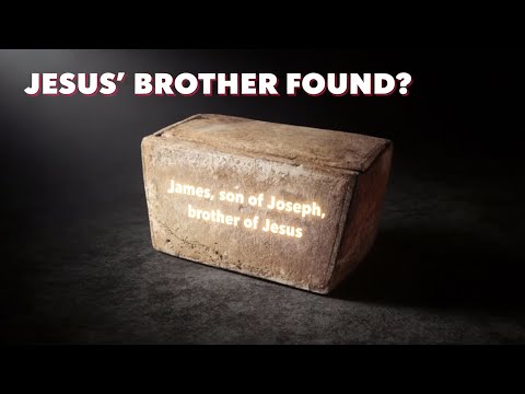 Did Archaeologists Find Jesus’ Brother? The James Ossuary Explained
