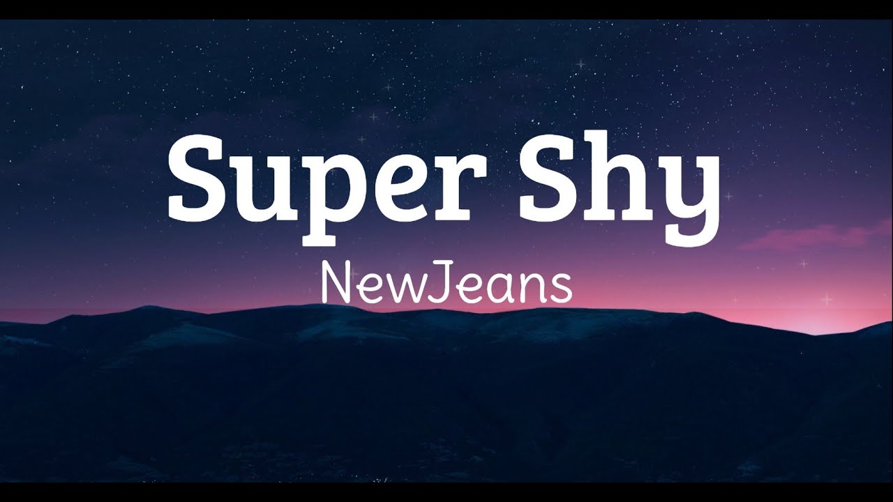 Super Shy - NewJeans (Lyrics) - YouTube