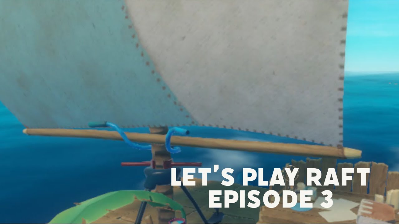 We Made A Sail!!! || Let's Play Raft Episode 3 - YouTube