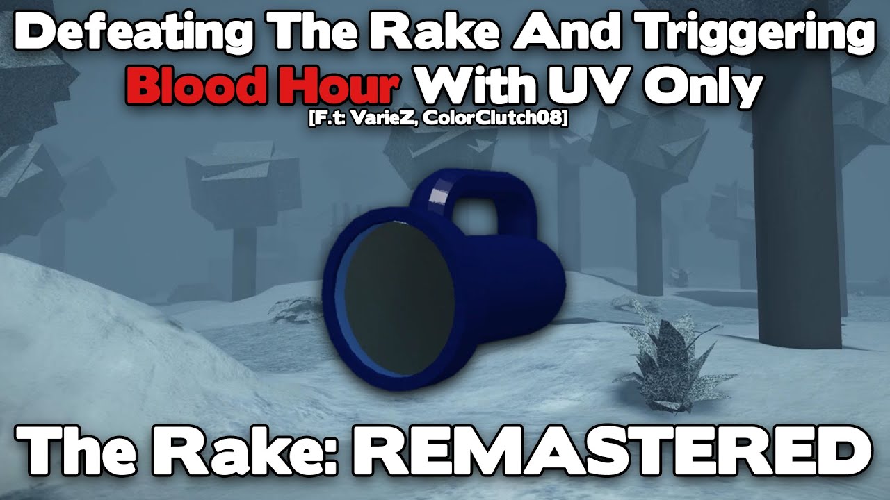 Defeating The Rake And Triggering Blood Hour With UV Only - The Rake ...