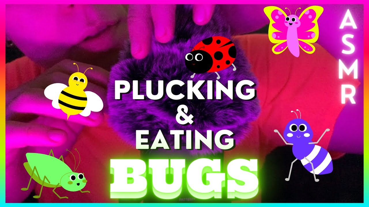 ASMR - Plucking & Eating BUGS 🐛🐞🐝(Mouth Sounds, Fluffy Mic) - YouTube