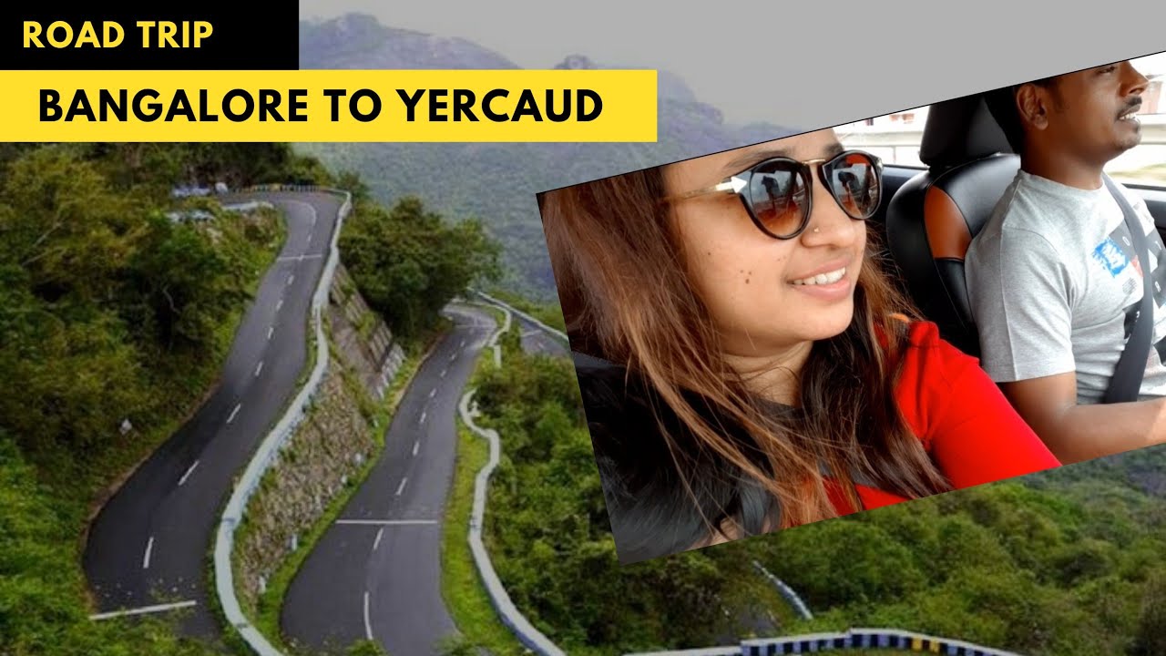 Bangalore To Yercaud By Car | Best Road Trip In India | Yercaud |Travel ...