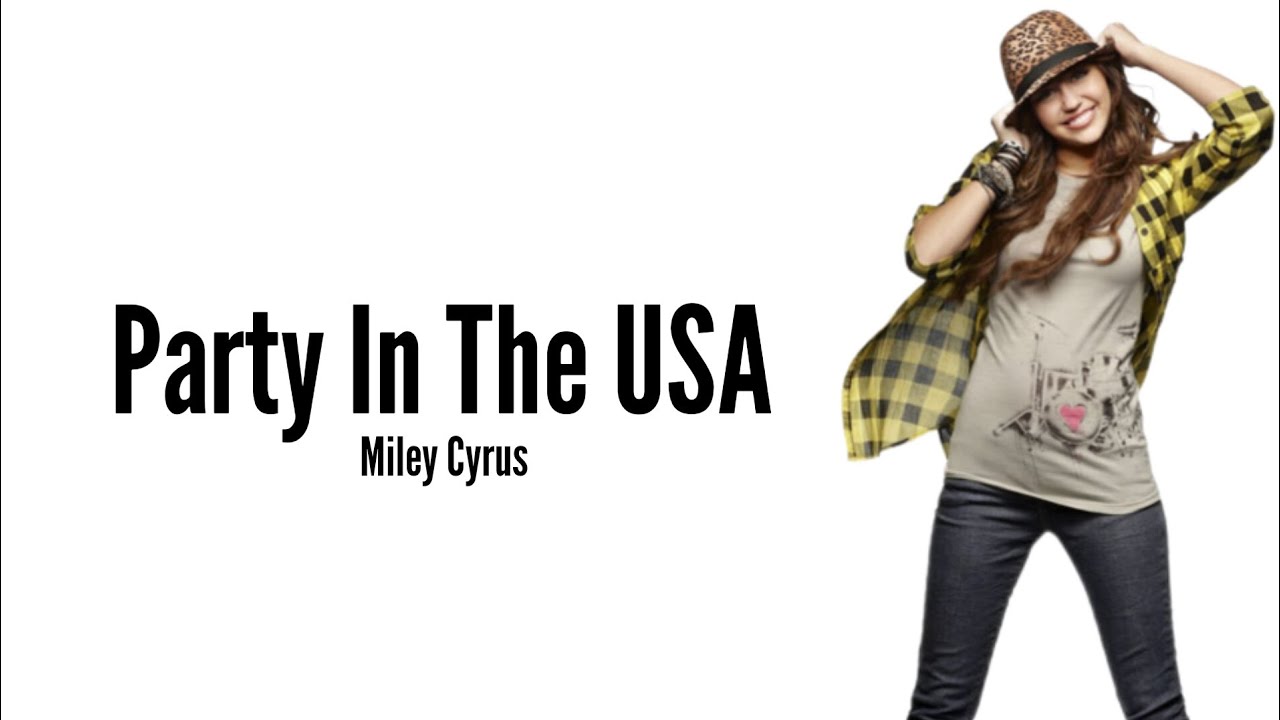 Miley Cyrus - Party In The USA (Lyrics) - YouTube