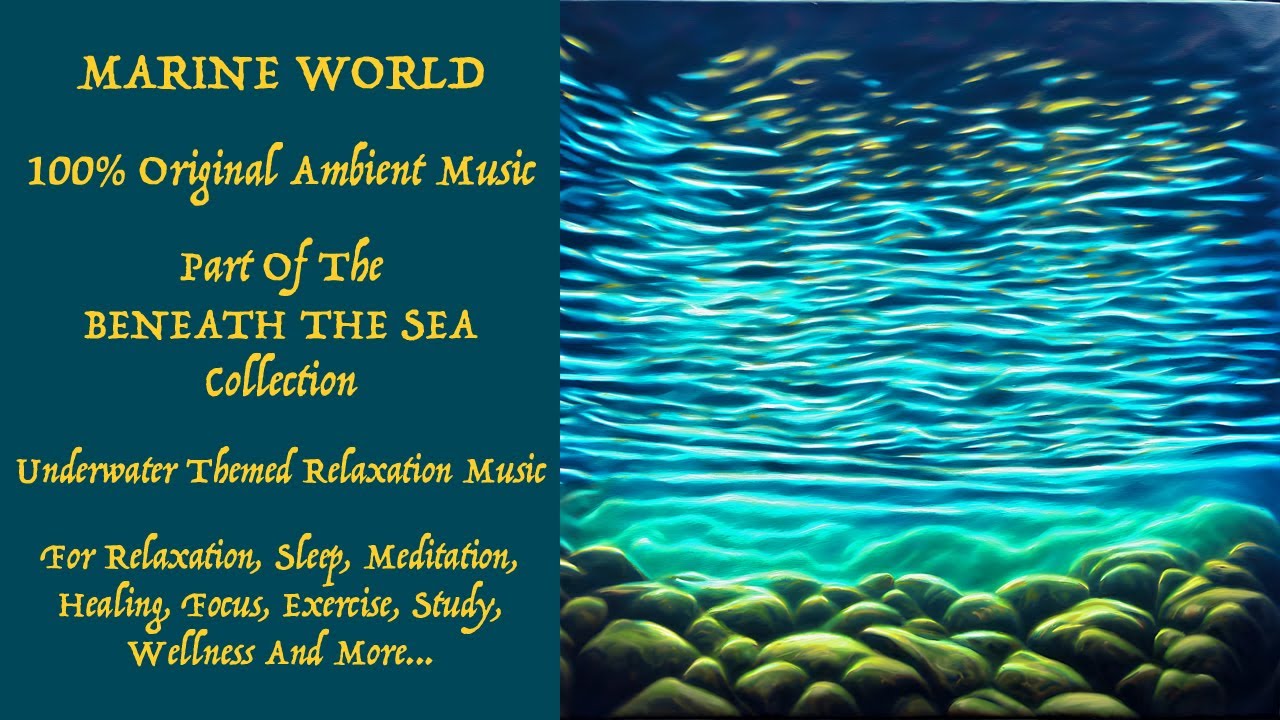 MARINE WORLD - 100% Original Music For Relaxation, Sleep, Meditation ...
