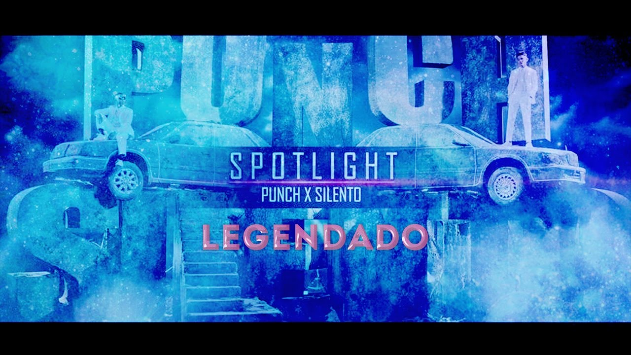 [M/V] PUNCH X SILENTO - SPOTLIGHT (LEGENDADO) - YouTube
