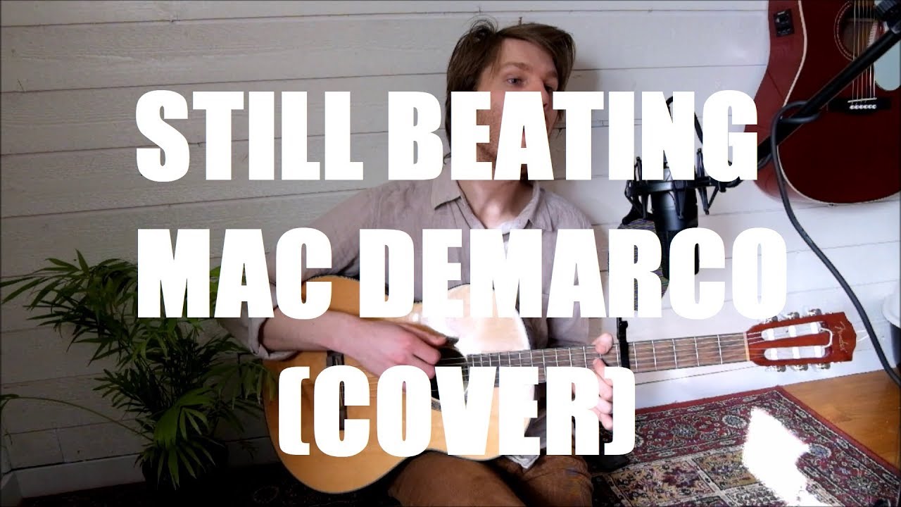 Still Beating - Mac DeMarco (cover) - YouTube