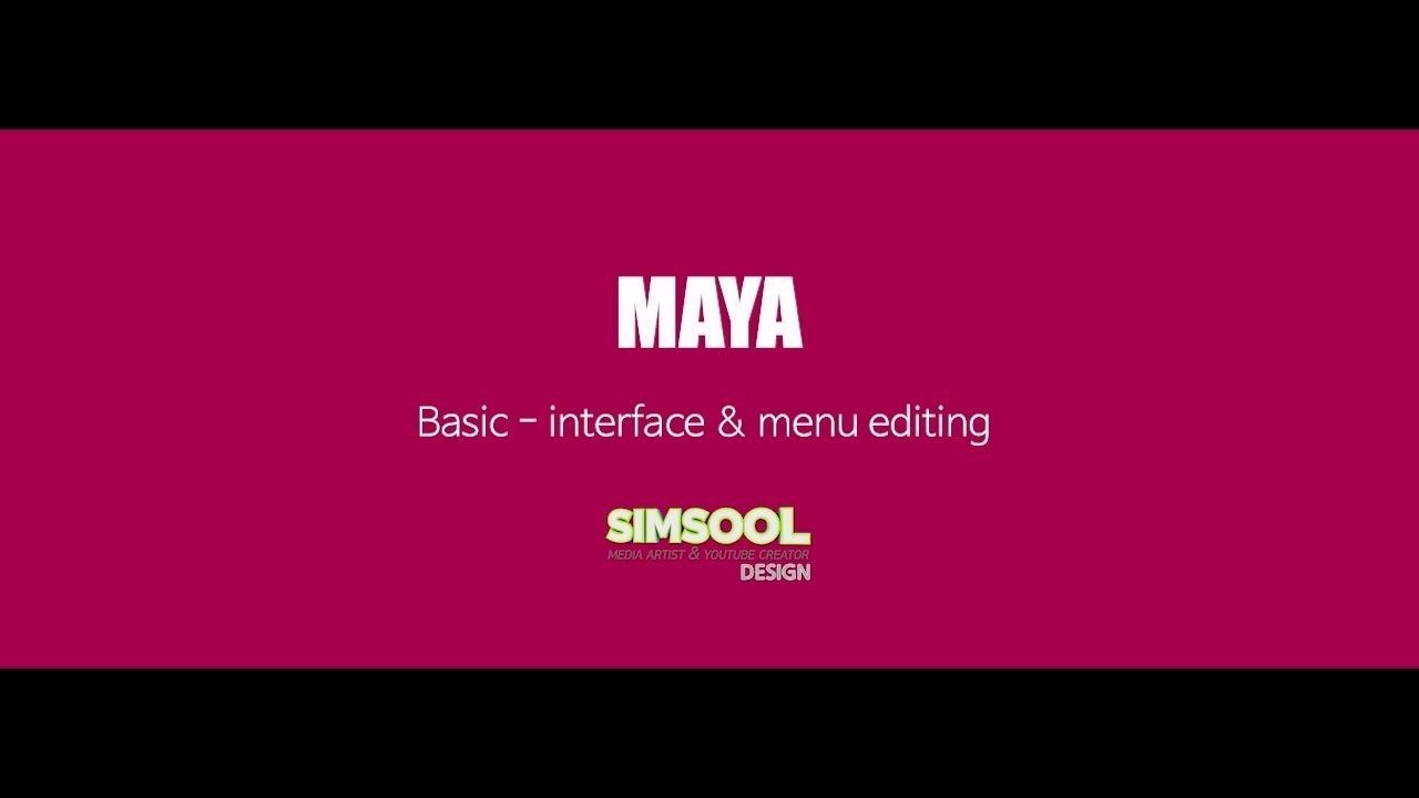 [SD] MAYA 01 - INTERFACE & MENU EDITING 1 - YouTube