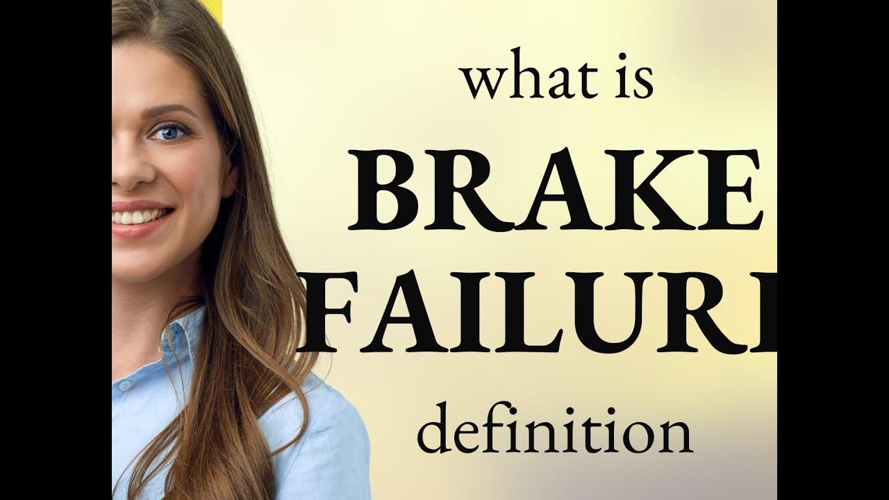 Brake Failure BRAKE FAILURE Meaning YouTube brake-failure-brake-failure-meaning-youtube