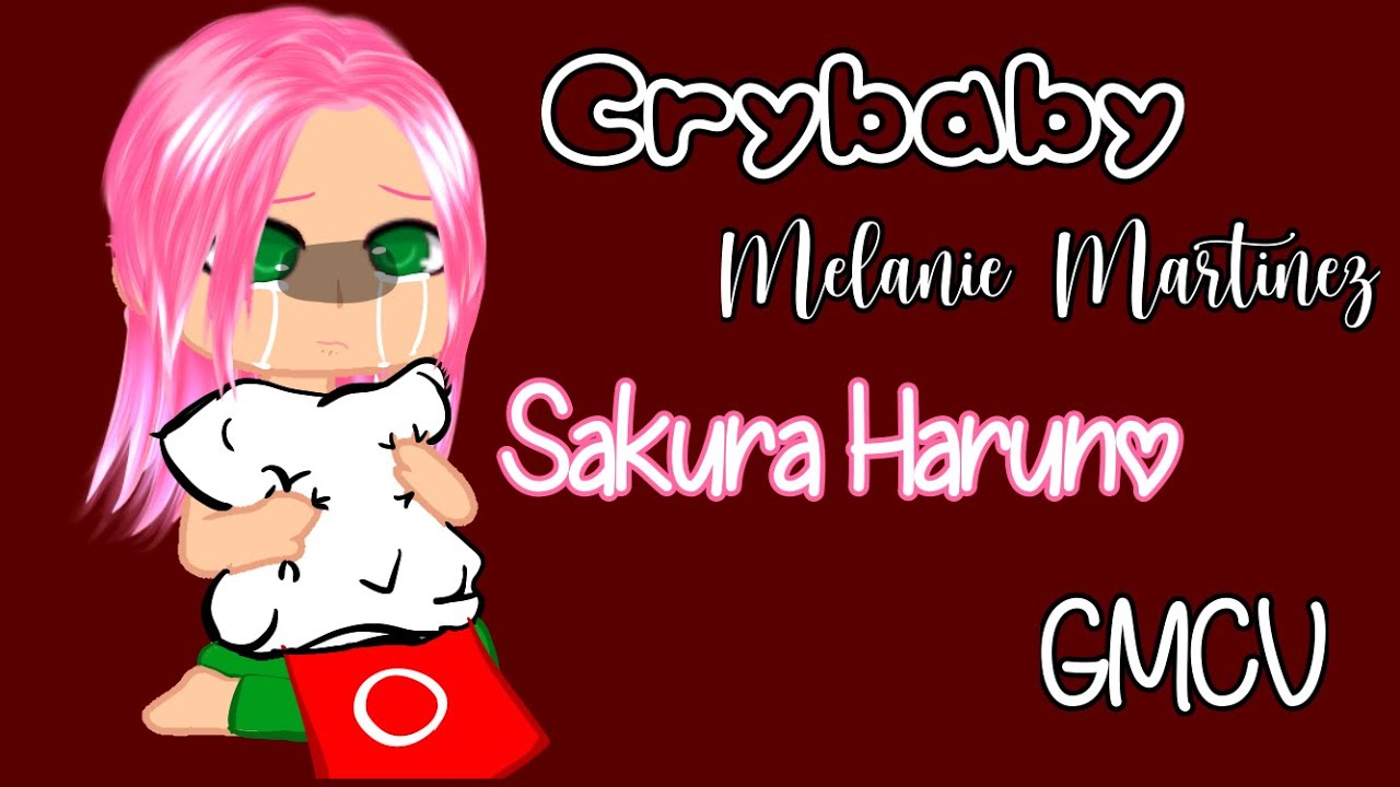 Crybaby ||GCMV|| Sakura - YouTube