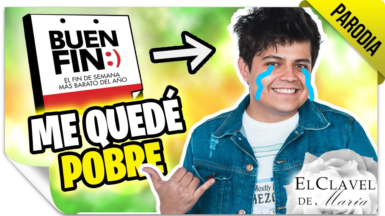 ¡Me Endeudé en el Buen Fin! | PARODIA: LA ROSA DE GUADALUPE | QueParió ...