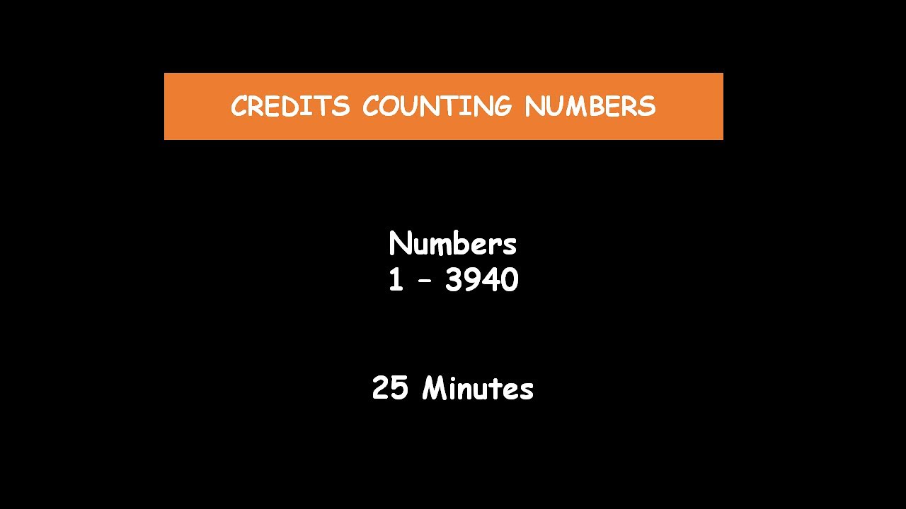 Credits Numbers Counting 1 - 3940 (25 Minutes) - YouTube