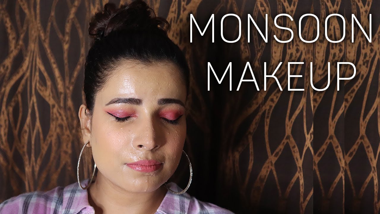 Monsoon Makeup || Waterproof Makeup || Do's & Don'ts || In Hindi - YouTube