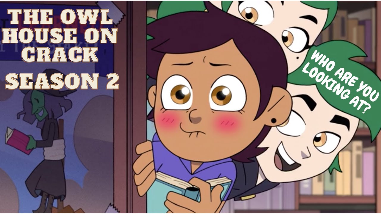 The Owl House On Crack Season 2 | Ep. 1-6 - YouTube