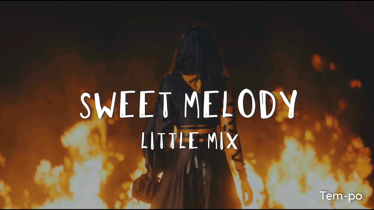 Little Mix - Sweet Melody (Lyrics) - YouTube