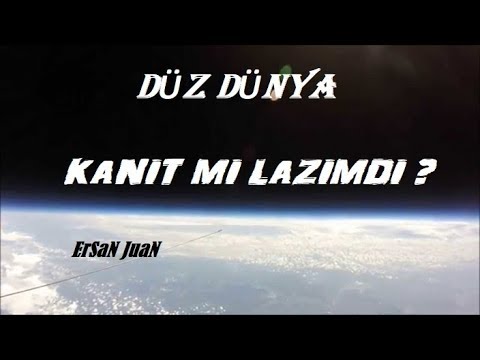 Düz Dünya - Kanıtlar Burada!