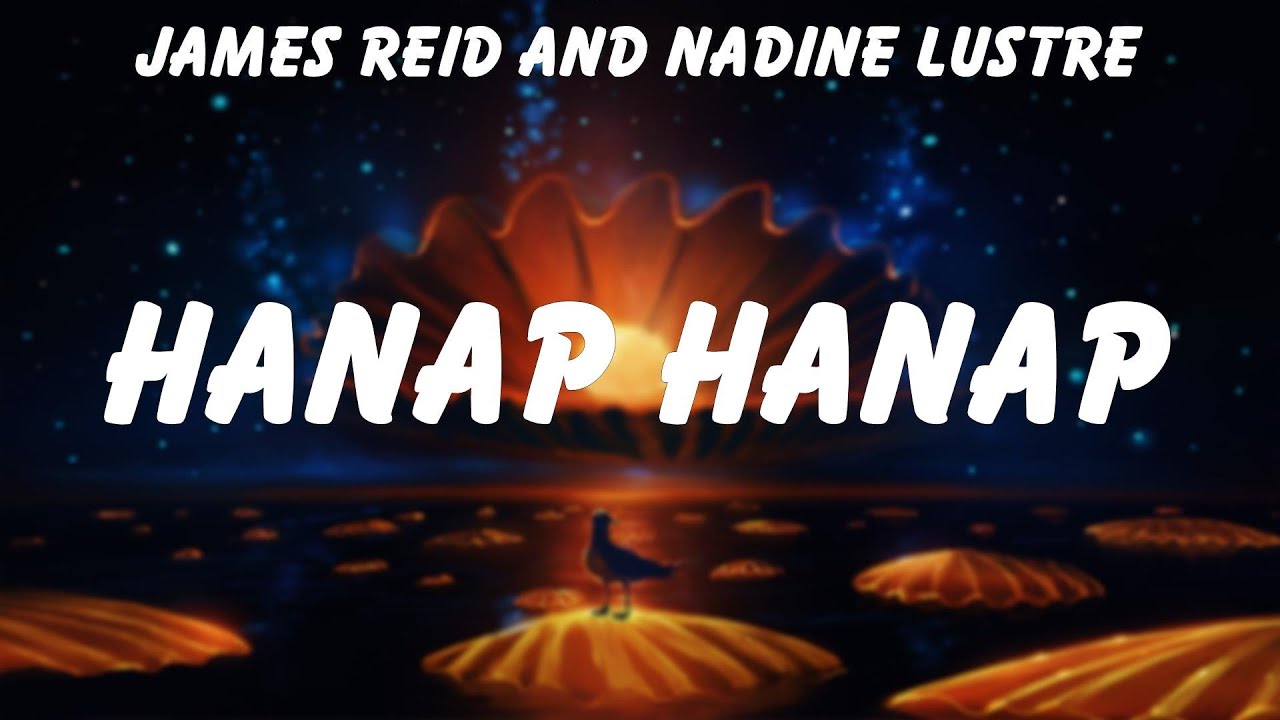 James Reid and Nadine Lustre Hanap Hanap Lyrics Parokya Ni Edgar, Al ...