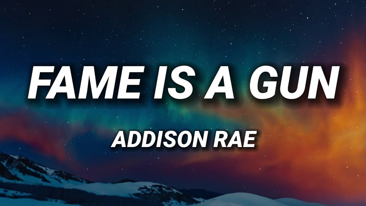 Addison Rae - Fame is a Gun (Lyrics) - YouTube