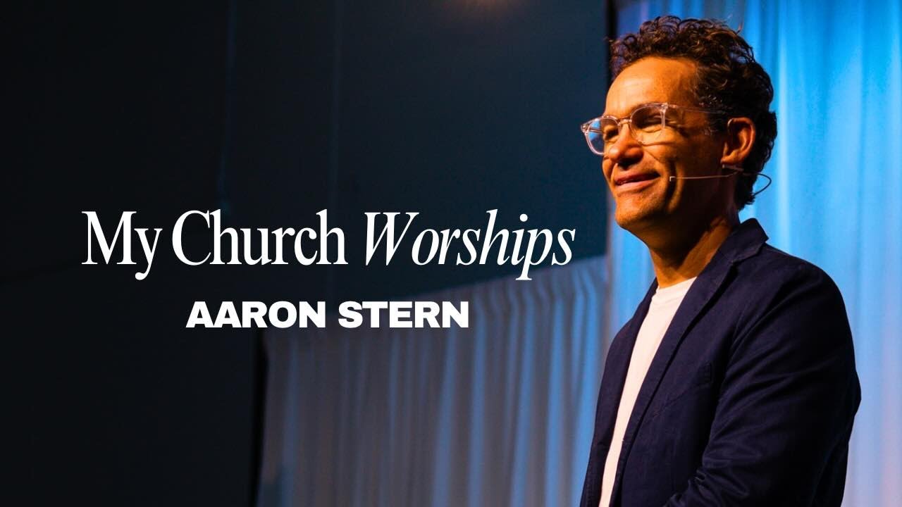 My Church Worships | Aaron Stern - YouTube