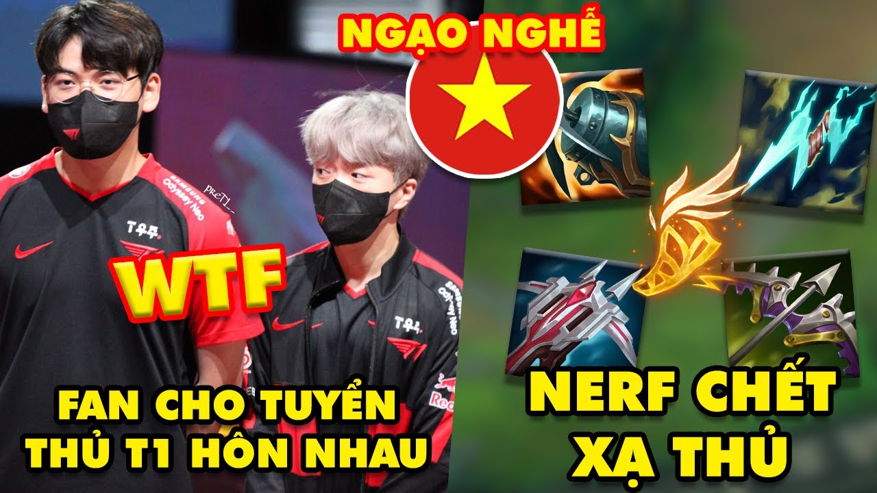 Update LMHT: Hết hồn fan cho tuyển thủ T1 hôn nhau, Riot nerf chết Xạ ...